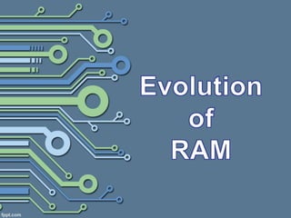 evolution of random access memory | PPT