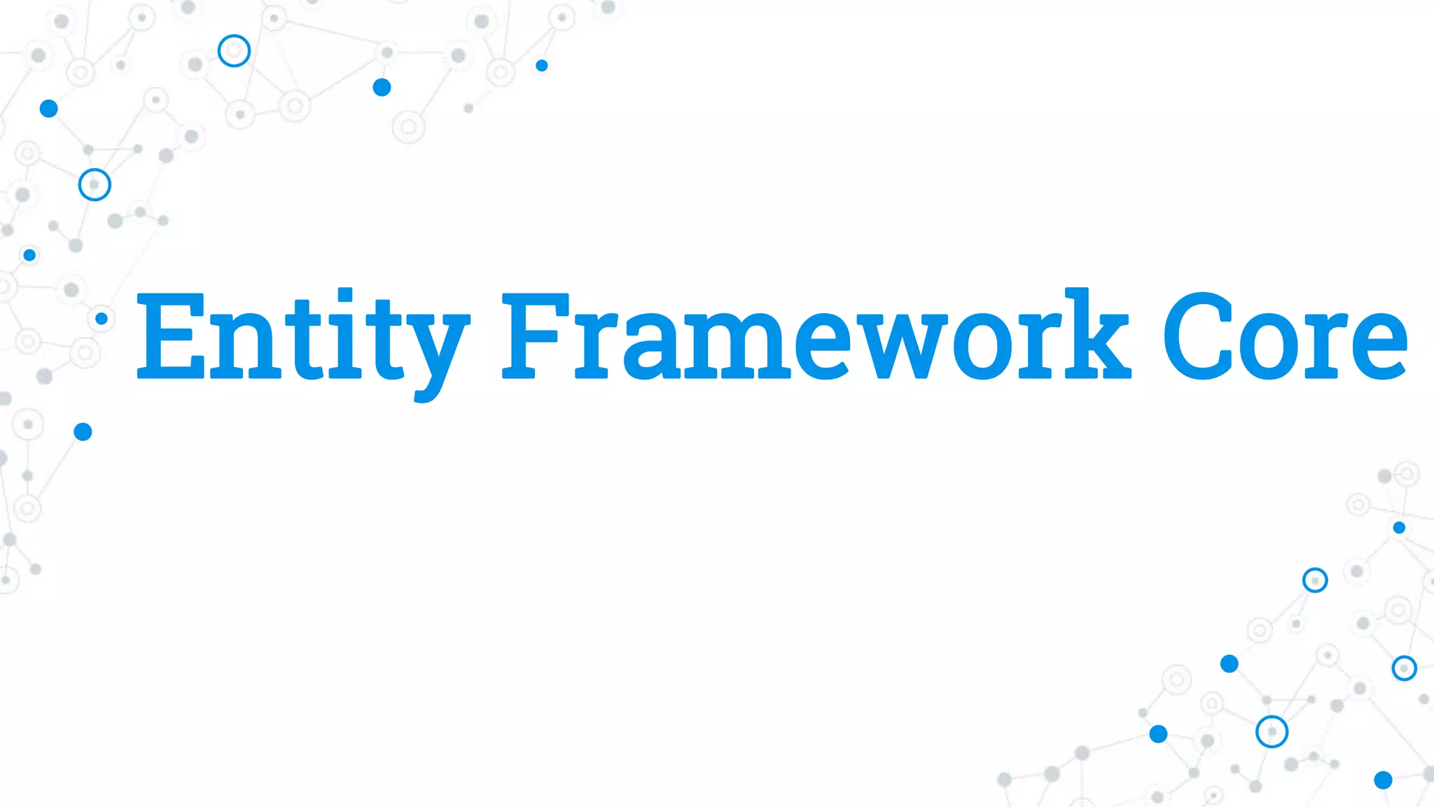 Entity Framework Core | PPTX Entity Framework Core | PPTX