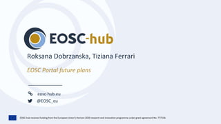 EOSC Portal future plans | PPTX | Cloud Computing | Internet