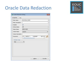 Oracle Data Redaction - EOUC | PPTX | Databases | Computer Software and Applications