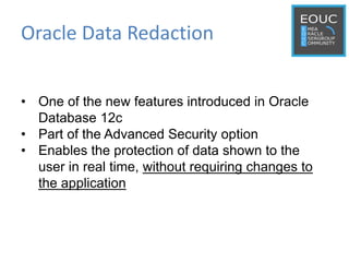 Oracle Data Redaction - EOUC | PPTX | Databases | Computer Software and Applications