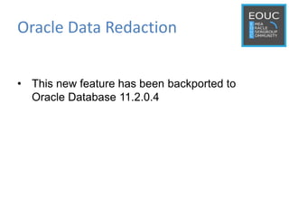 Oracle Data Redaction - EOUC | PPTX | Databases | Computer Software and Applications