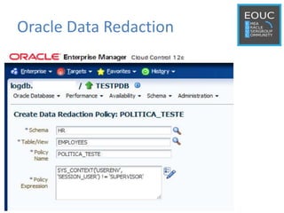 Oracle Data Redaction - EOUC | PPTX | Databases | Computer Software and Applications