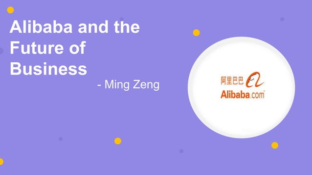 EXICUTIVE PRESENTATION (ALIBABA AND THE FUTURE OF BUSINESS) | PPT