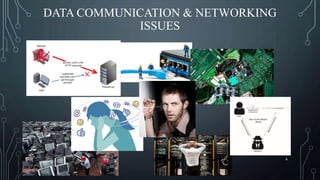 Data Communication & Networking Issues in Real World | PPTX