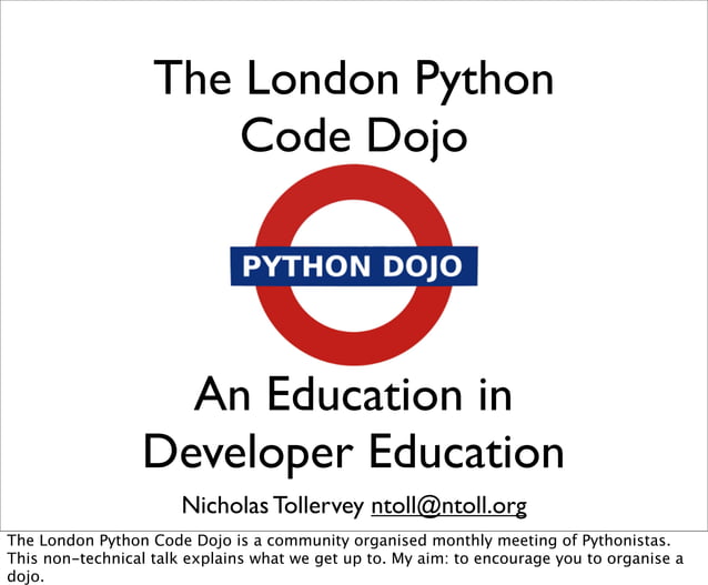 The London Python Code Dojo - An Education in Developer Education | PPT