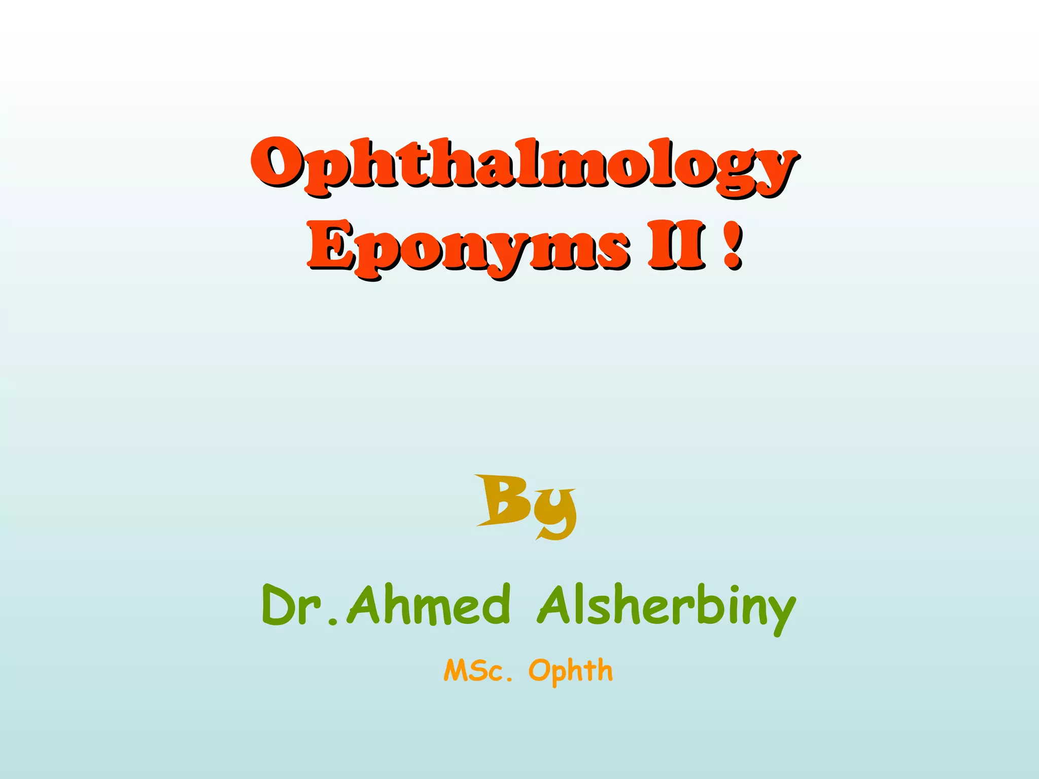 Ophthalmology Eponyms II ! | PPT