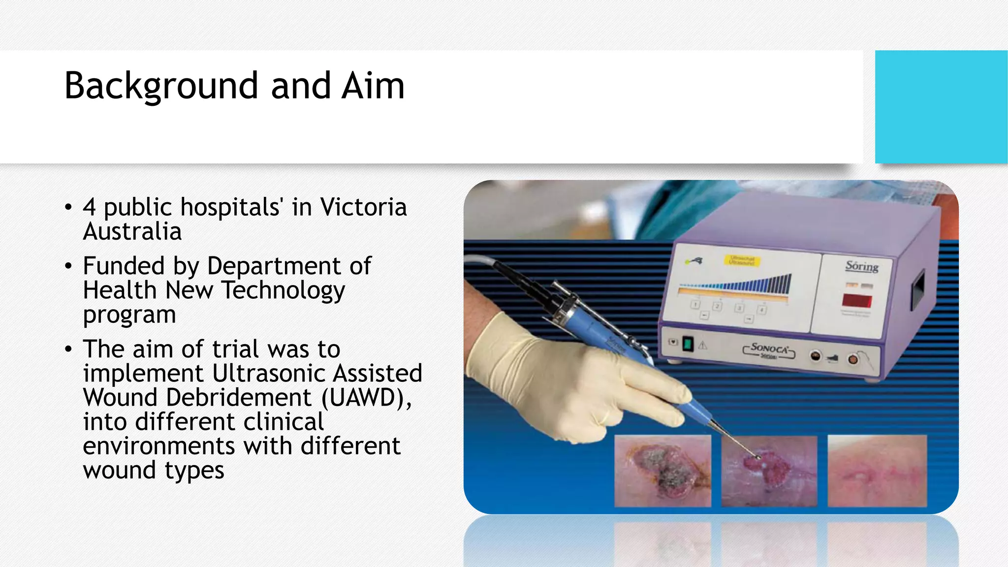 EWMA 2013-Ep446-ULTRASONIC ASSISTED WOUND DEBRIDEMENT – AN AUSTRALIAN ...