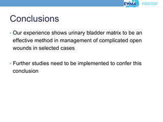 EWMA 2013 - Ep552 - THE USE OF URINARY BLADDER MATRIX (ACELL) IN THE ...