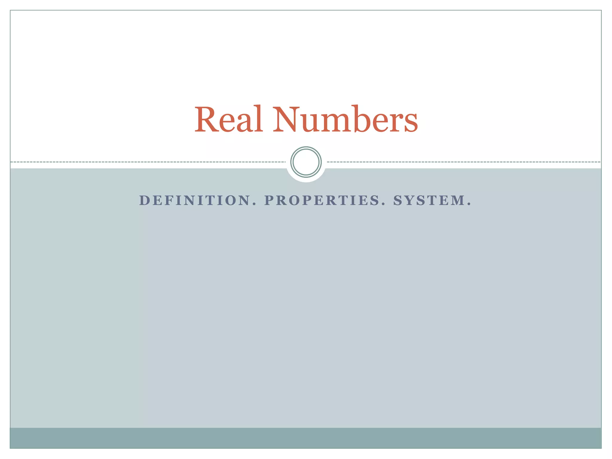 Real Numbers: Definition. Property. System | Ppt