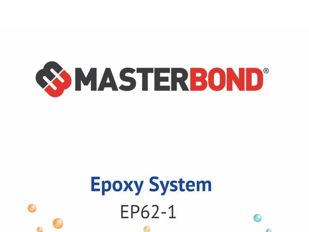 Master Bond Epoxy System EP62-1 | PPT