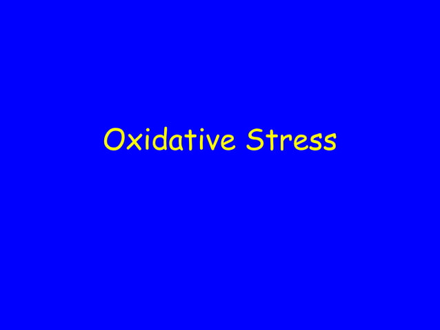 oxidative stress oxidative stress oxidative stress | PPT