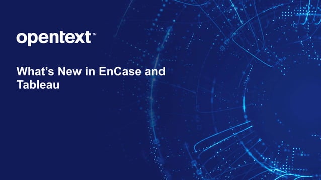 Release 16 EP6 - What's New in EnCase & Tableau | PPT
