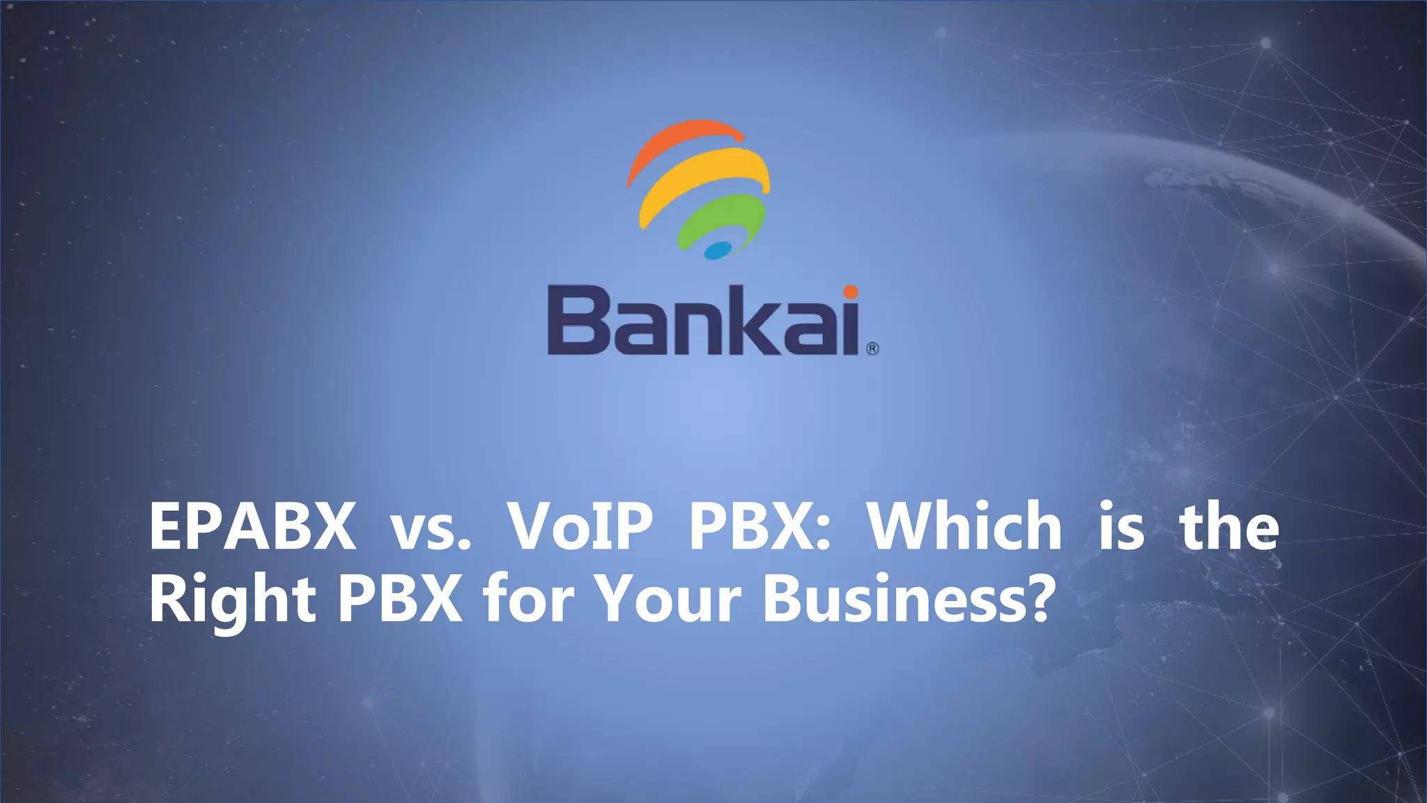 EPABX vs. VoIP PBX Which is the Right PBX for Your Business.pptx