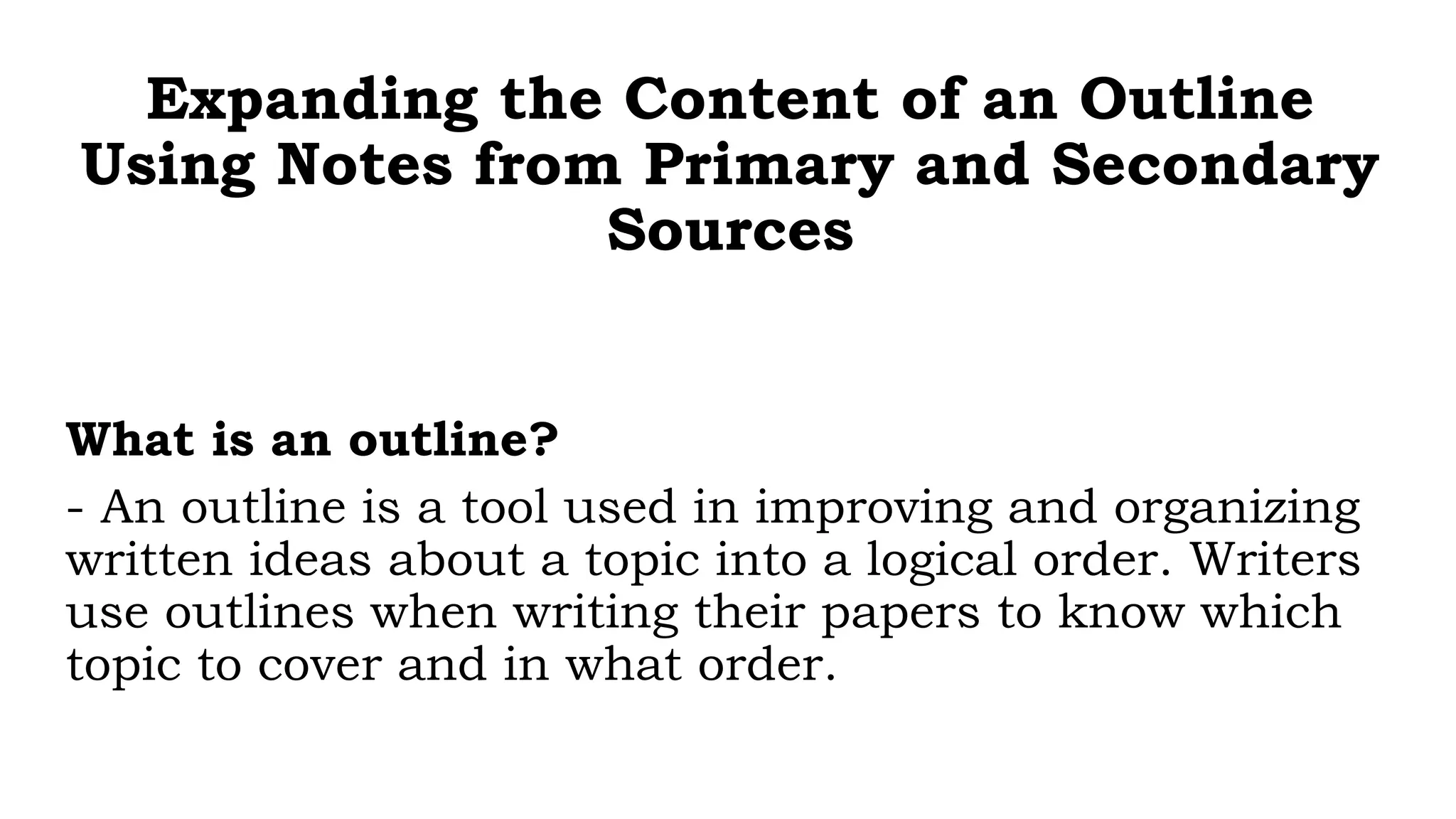 EPANDING THE CONTENT OF AN OUTLINE using notes.pptx