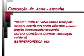 Coarctação da Aorta, Arco Aórtico interrompido e Estenose Pulmonar, | PPT