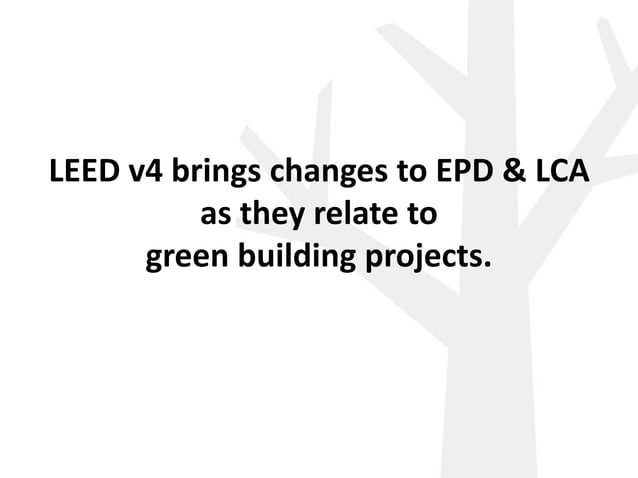 LEED v4: Life Cycle Assessments & Environmental Product Declarations ...