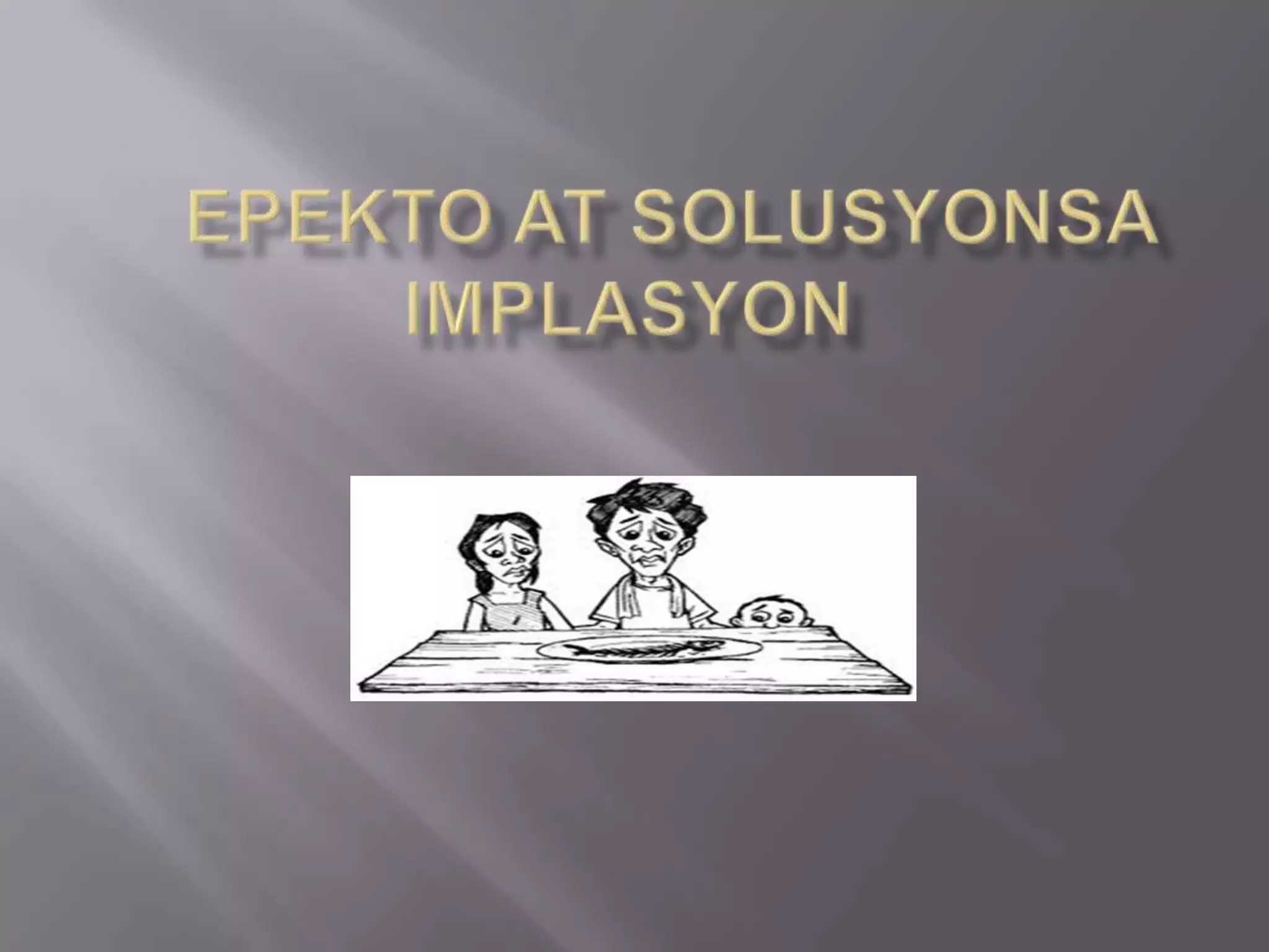 Epekto at solusyon sa implasyon | PPTX