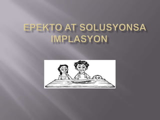 Epekto at solusyon sa implasyon | PPTX