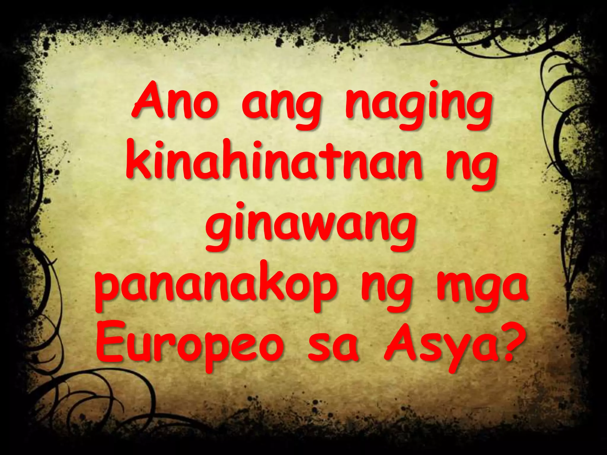 Epekto ng kolonyalismo at imperyalismo sa asya | PPTX Epekto ng kolonyalismo at imperyalismo sa asya | PPTX