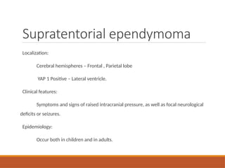 Ependymal tumors WHO Pathology 5 th edition | PPTX