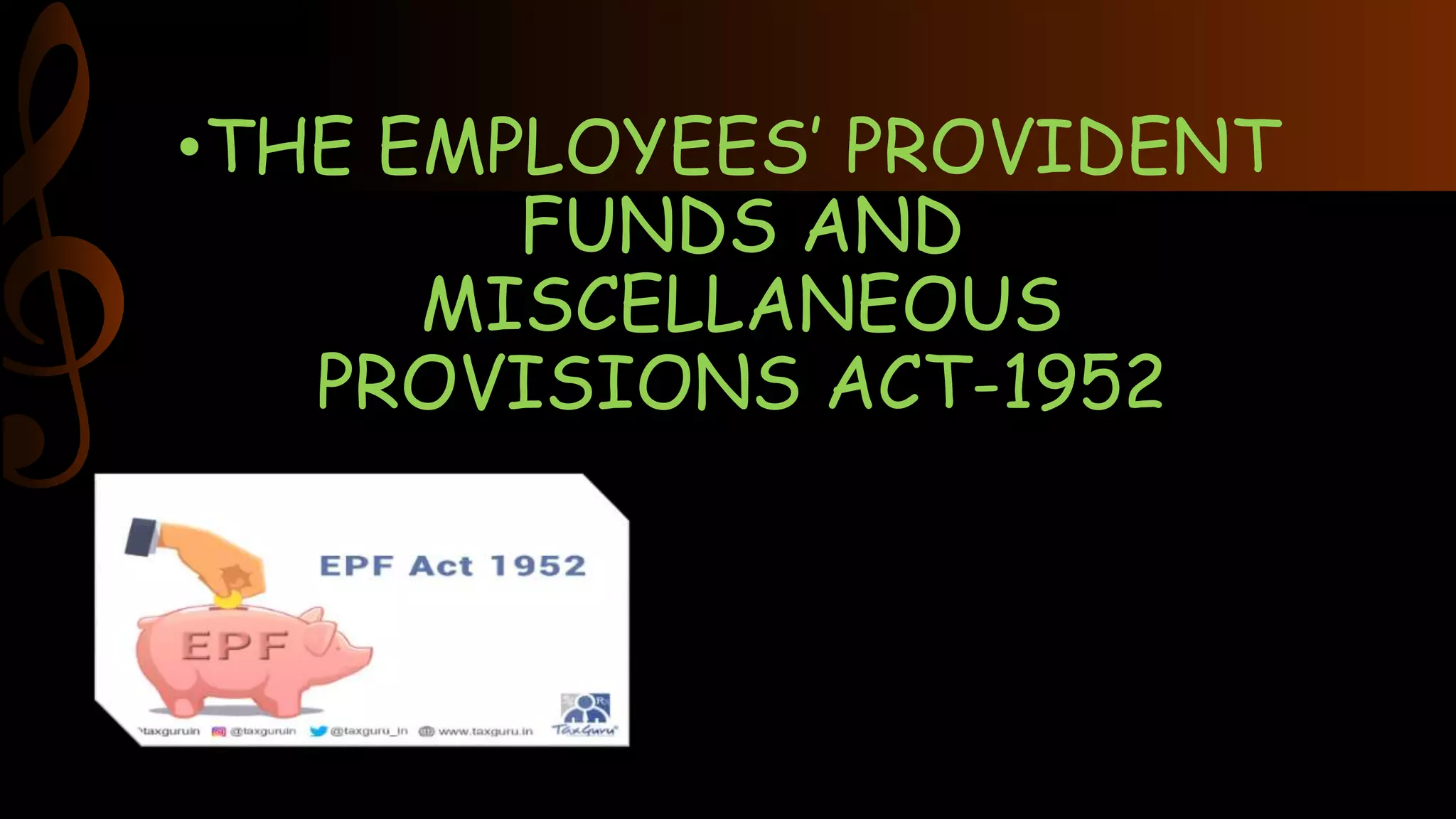 Epf act 1952 | PPTX | Government Support and Welfare | Financial Assistance