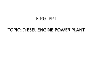 Diesel engine power plant | PPTX