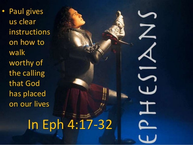 Ephesians 4, Walk in a manner worthy of the calling, our position as
