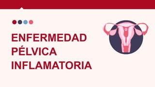 Presentacion sobre Enfermedad Pelvica Inflamatoria.pdf