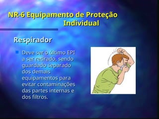 Treinamento de Uso, guarda e conservação de EPI's NR 06 | PPT