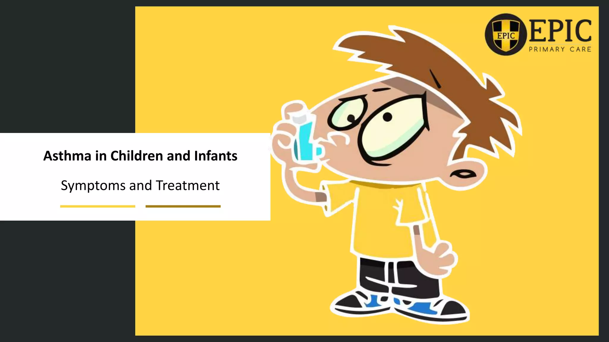 Asthma in children & Infants: Symptoms and Treatment | PPTX