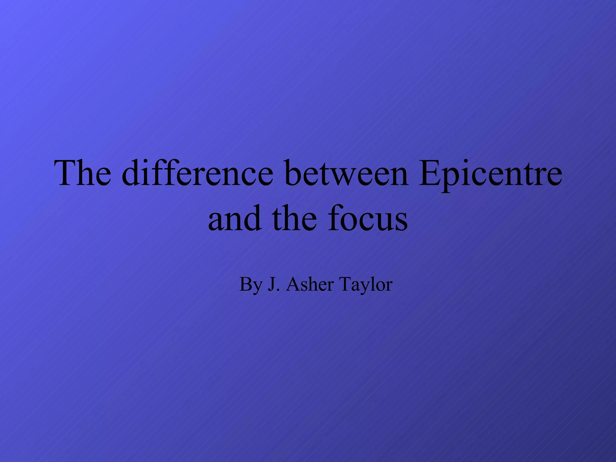Epicentre and Focus | PPT