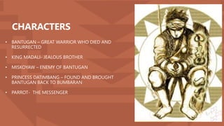 EPIC OF BANTUGAN literature of north mindanao | PPTX