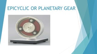 EPICYCLIC OR PLANETARY GEAR.pptx