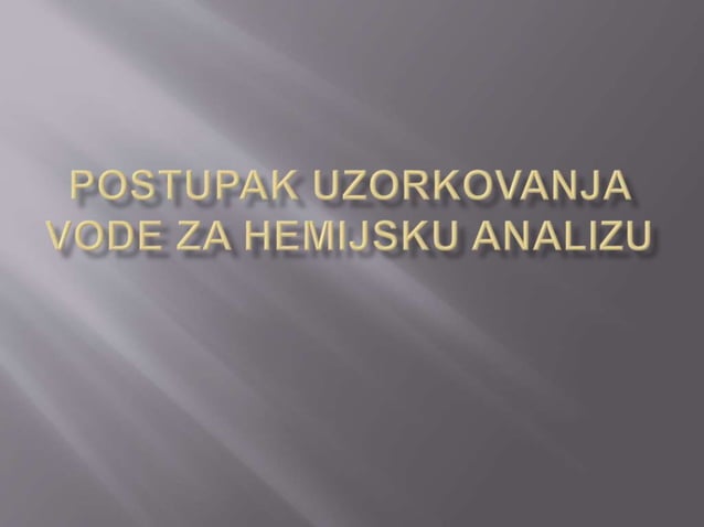 Postupak uzorkovanja vode za hemijsku analizu | PPTX