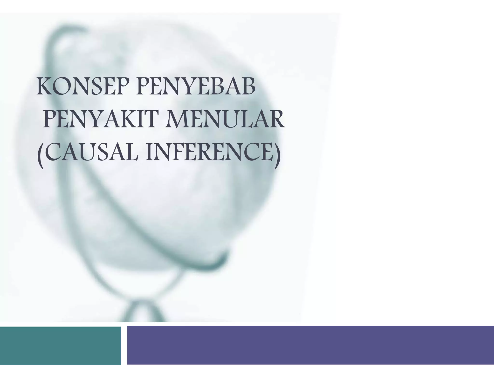 Konsep Penyebab Penyakit Menular (CAUSAL INFERENCE) | PPT