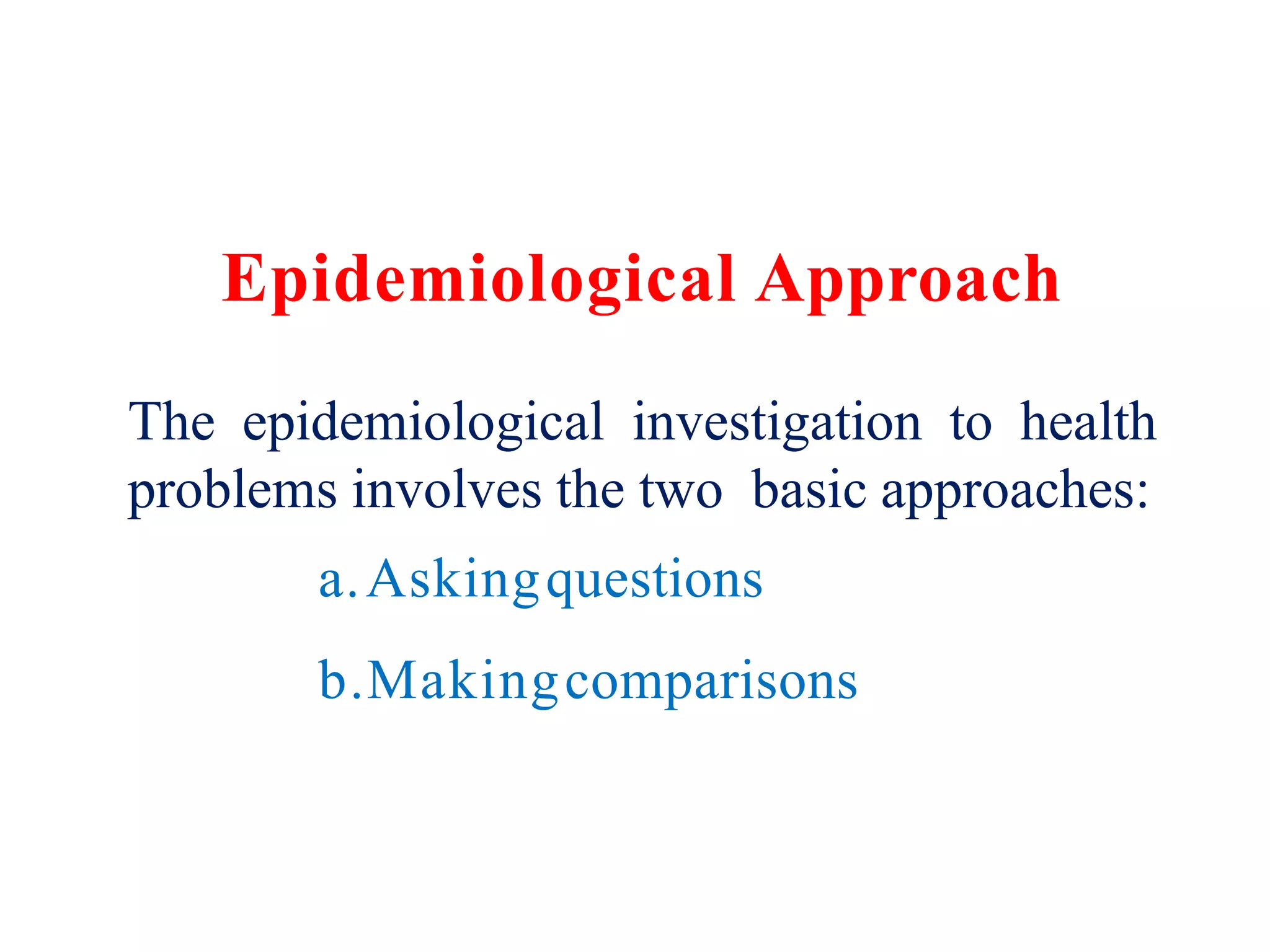 Epidemiological approach and methods | PPTX