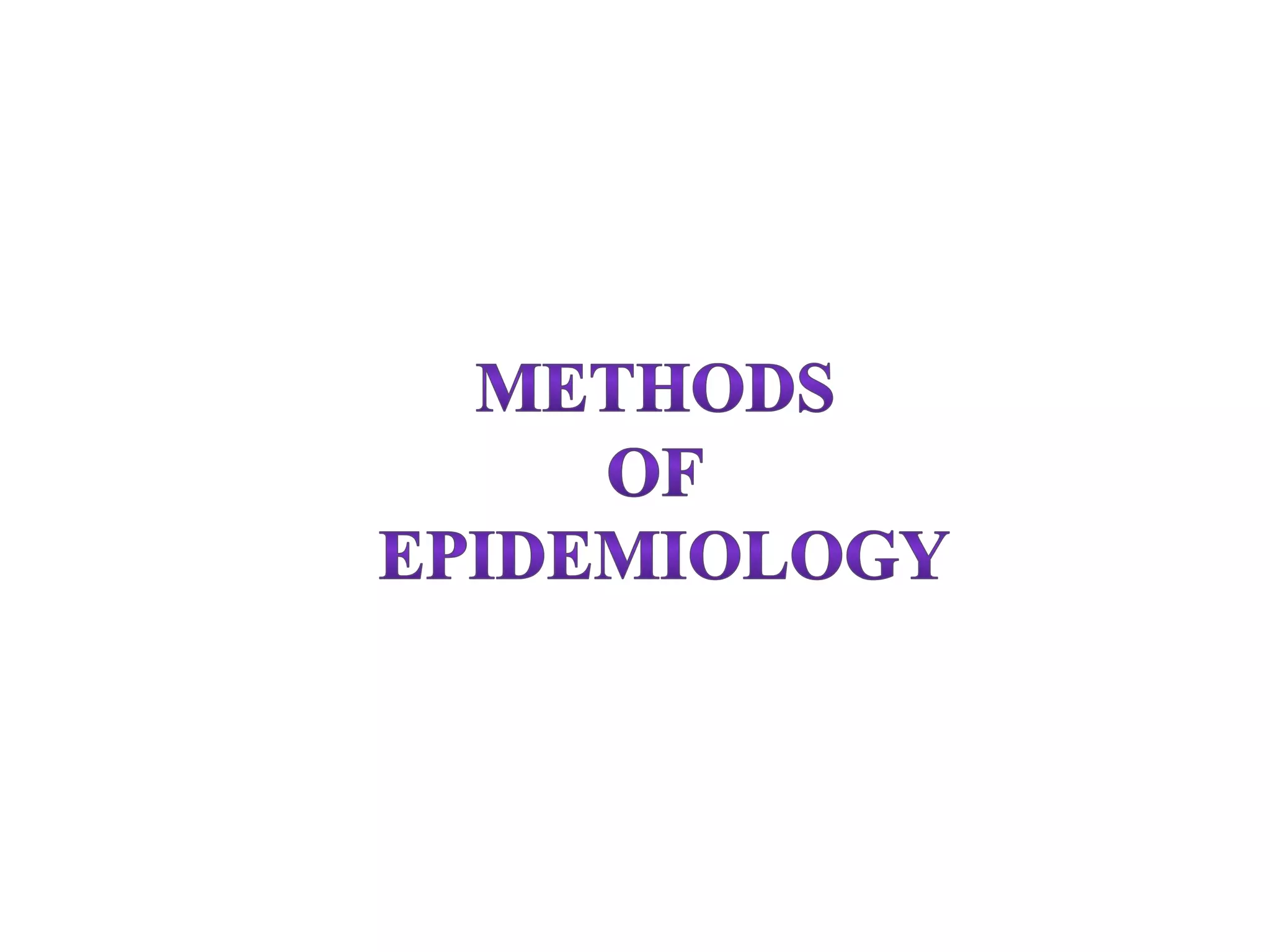 Epidemiological approach and methods | PPTX