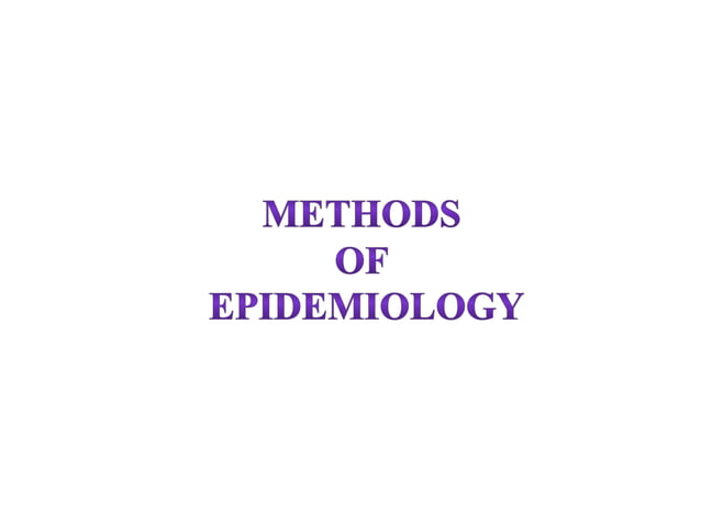 Epidemiological approach and methods | PPTX | Medical Health