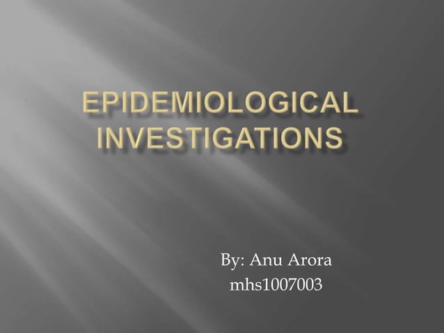 Epidemiological investigations | PPTX | Infectious Diseases | Diseases ...