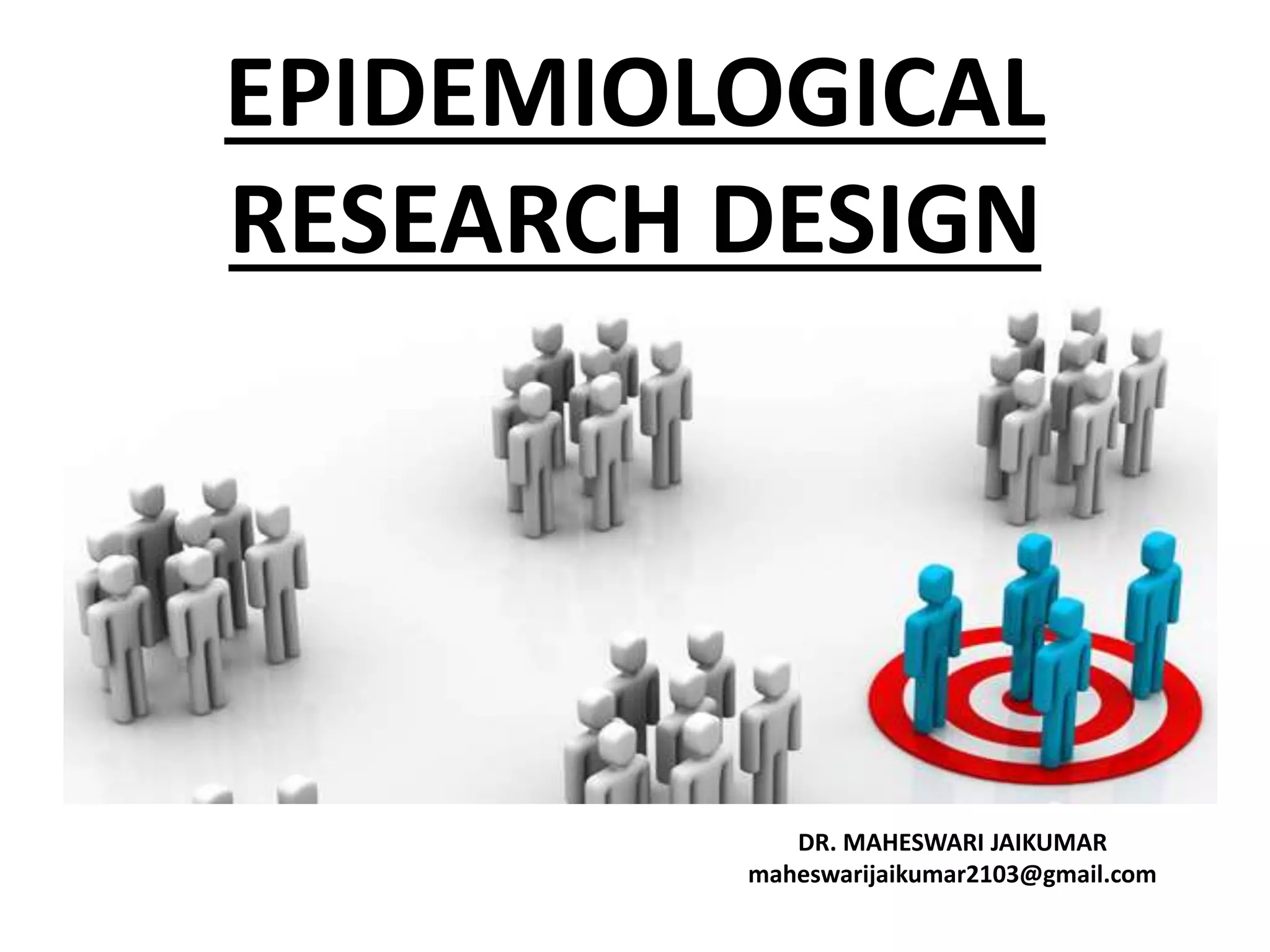 EPIDEMIOLOGICAL RESEARCH DESIGN | PPTX