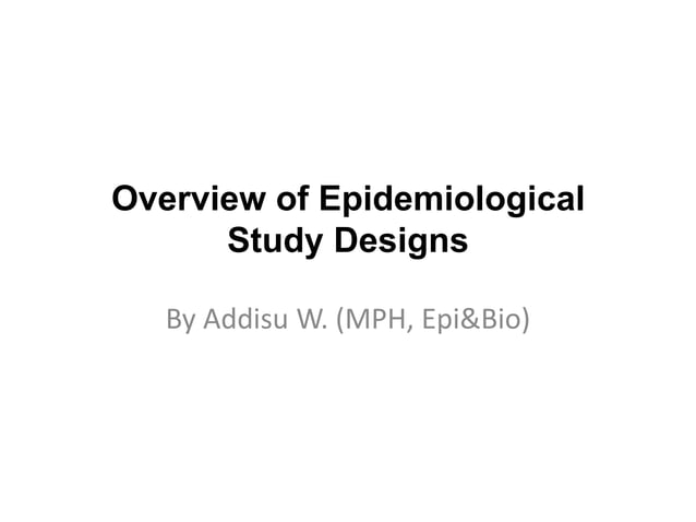Epidemiological Study Designs overview explanation | PPT
