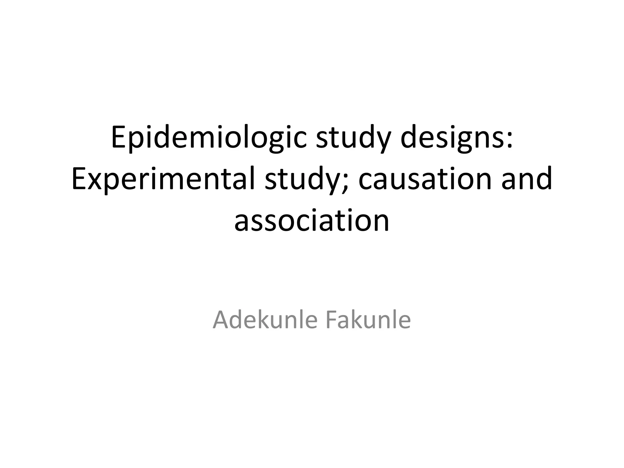 Epidemiologic study designs_COM 202_FAKUNLE.pptx