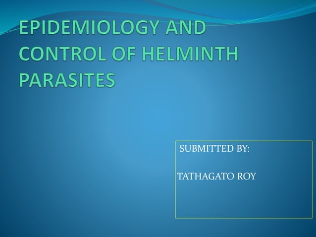 Epidemiology and control of helminth parasites. | PPTX