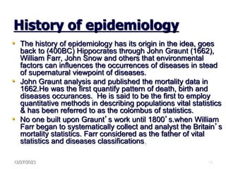 Epidemiology basic concepts,scope,uses, consideration, components ...