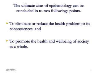 Epidemiology basic concepts,scope,uses, consideration, components ...