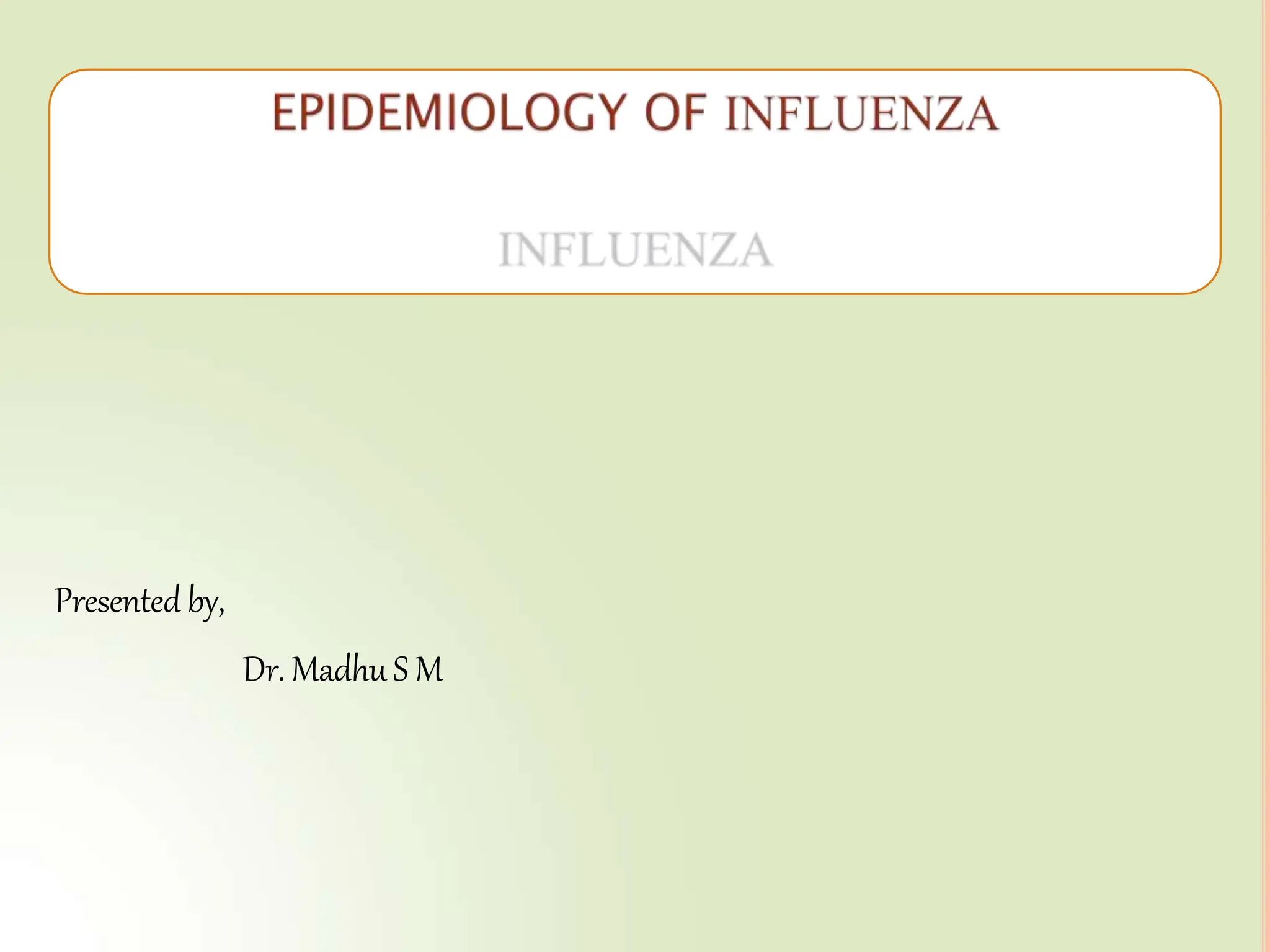 Epidemiology of influenza.pptx. .. | PPTX