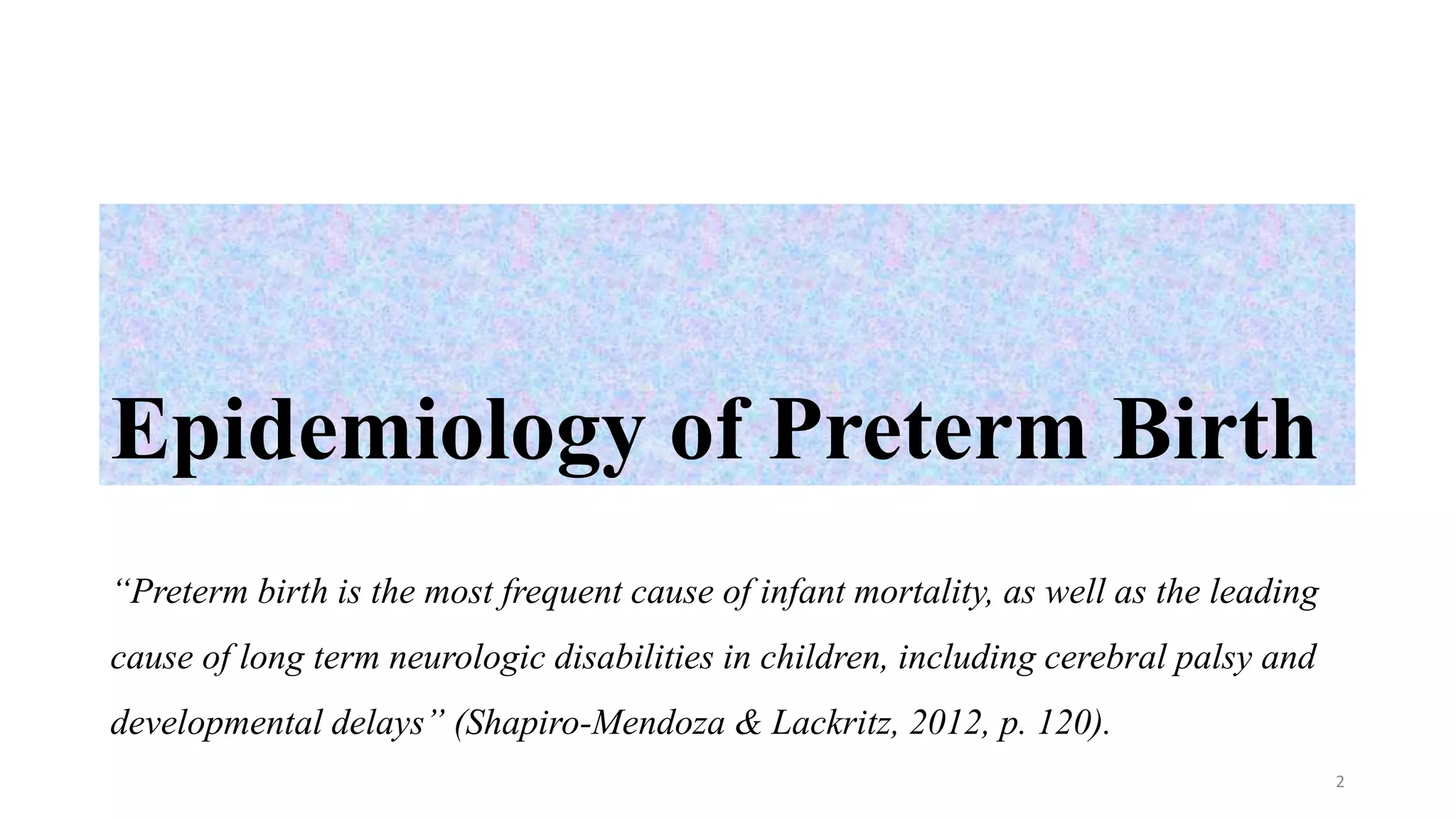 Epidemiology of Preterm Birth | PPTX