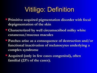 Vitiligo: epidemiology and pathophysiology - Prof.Torello Lotti, MD | PPT