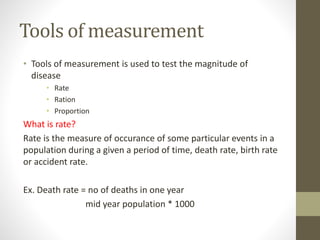 Epidemiology methods, approaches and tools of measurement | PPTX